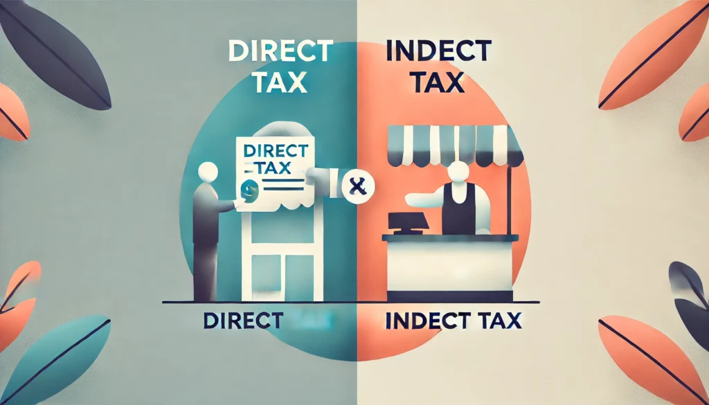 Direct vs Indirect Tax: Key Differences Explained